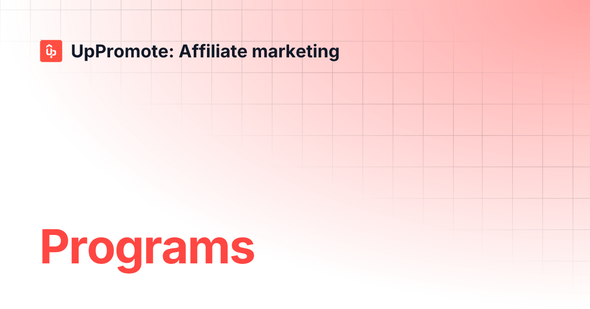 Programs | UpPromote: Affiliate marketing