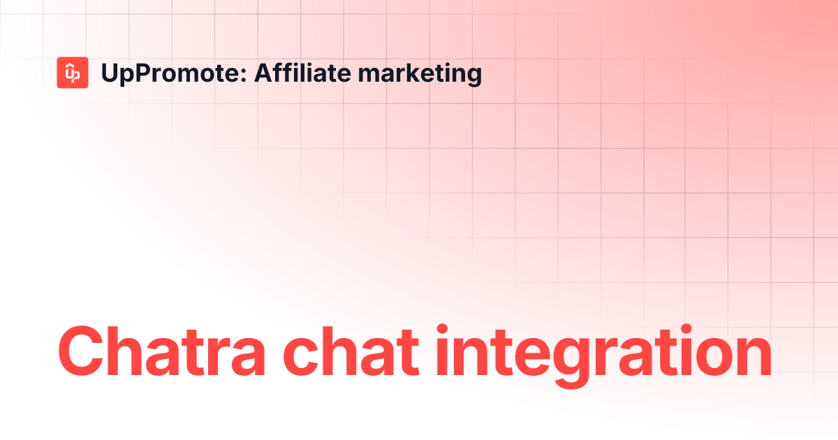Chatra chat integration | UpPromote: Affiliate marketing