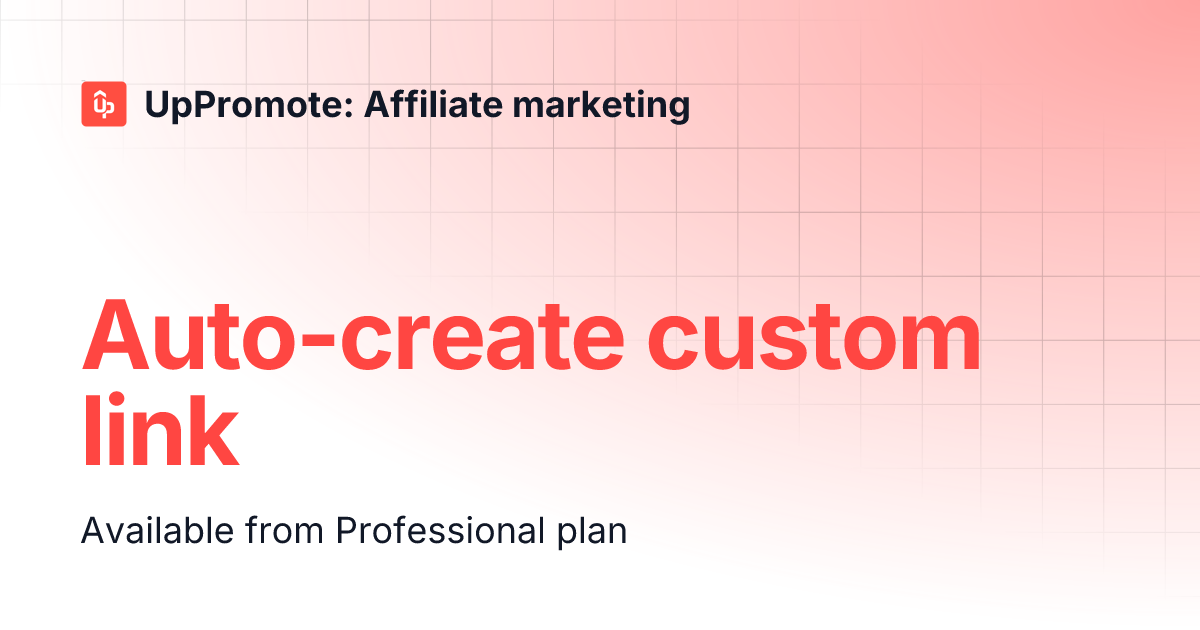 Auto-create custom link | UpPromote: Affiliate marketing
